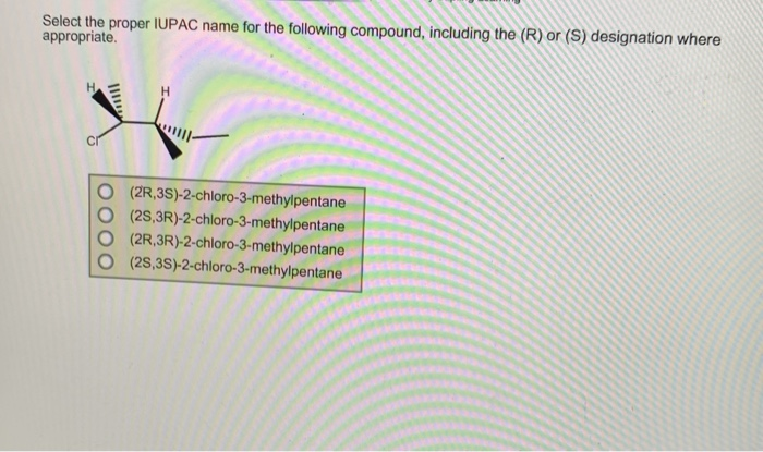 Solved Select the proper IUPAC name for the following | Chegg.com