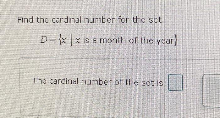 Solved Find the cardinal number for the set. D={x∣x is a | Chegg.com
