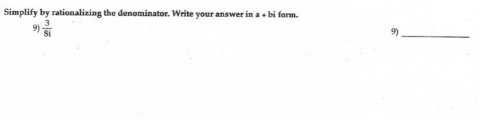 Solved Simplify by rationalizing the denominator. Write your | Chegg.com