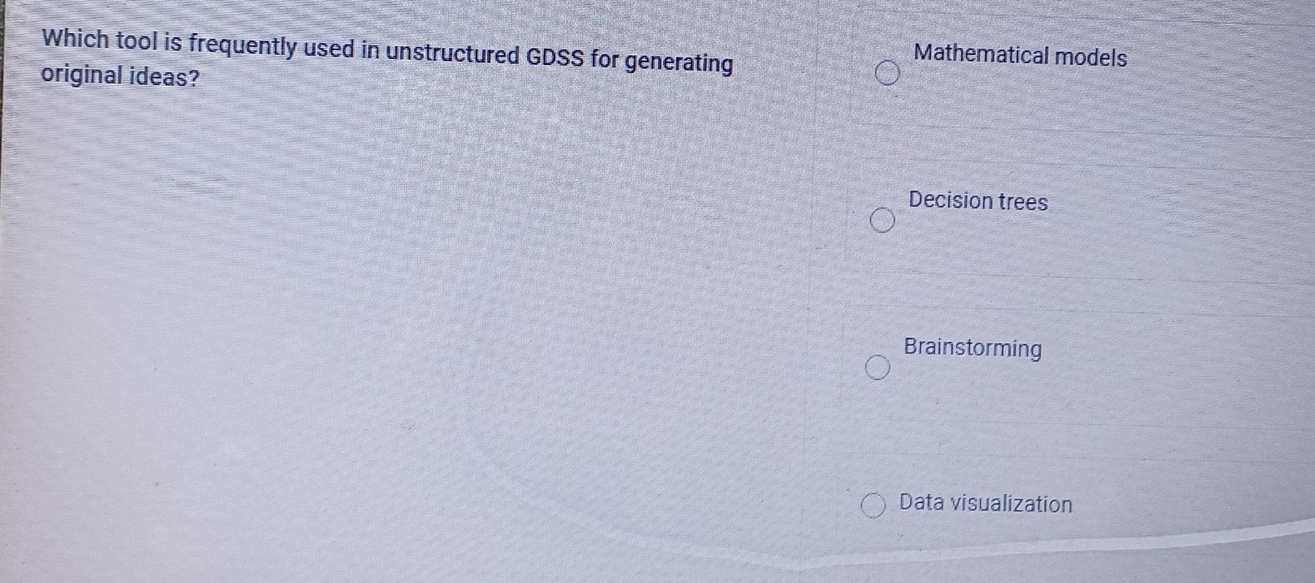 Solved Which tool is frequently used in unstructured GDSS | Chegg.com