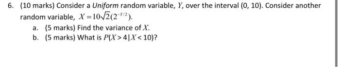 Solved 6. ( 10 marks) Consider a Uniform random variable, Y, | Chegg.com