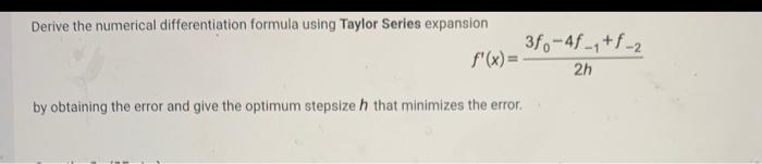 Solved Derive the numerical differentiation formula using | Chegg.com