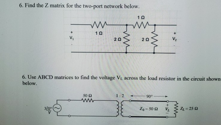 Solved 6. Find the Z matrix for the two-port network below. | Chegg.com