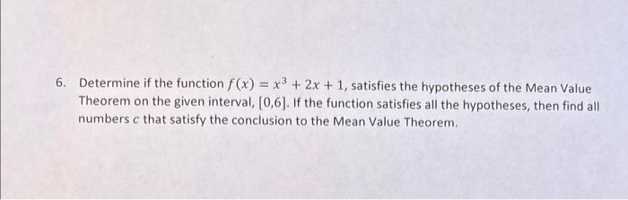Solved 6. Determine if the function f(x)=x3+2x+1, satisfies | Chegg.com