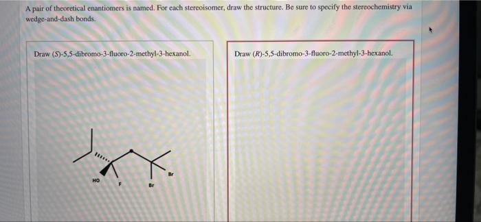 Solved A pair of theoretical enantiomers is named. For each | Chegg.com