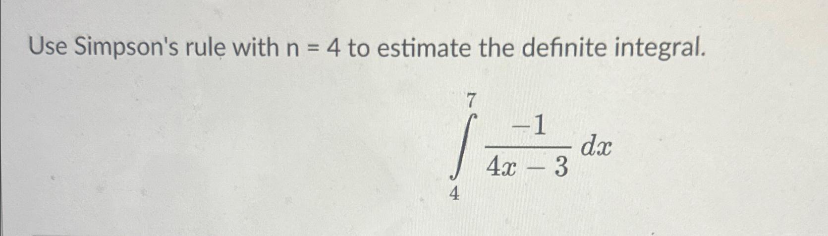 Solved Use Simpson's rule with n=4 ﻿to estimate the definite | Chegg.com
