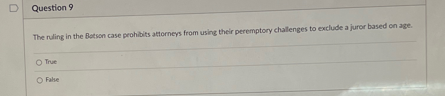 Solved Question 9The ruling in the Batson case prohibits | Chegg.com