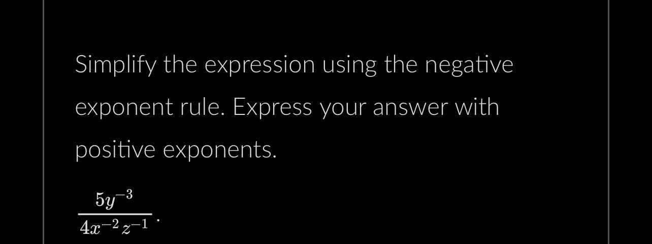 Solved Simplify the expression using the negative exponent | Chegg.com