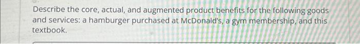 Solved Describe the core, actual, and augmented product | Chegg.com
