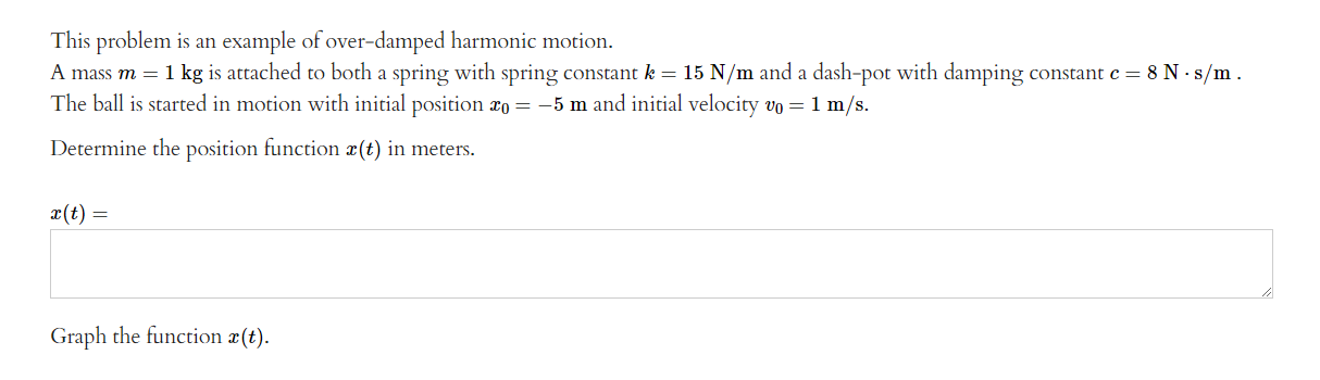 Solved This problem is an example of over-damped harmonic | Chegg.com