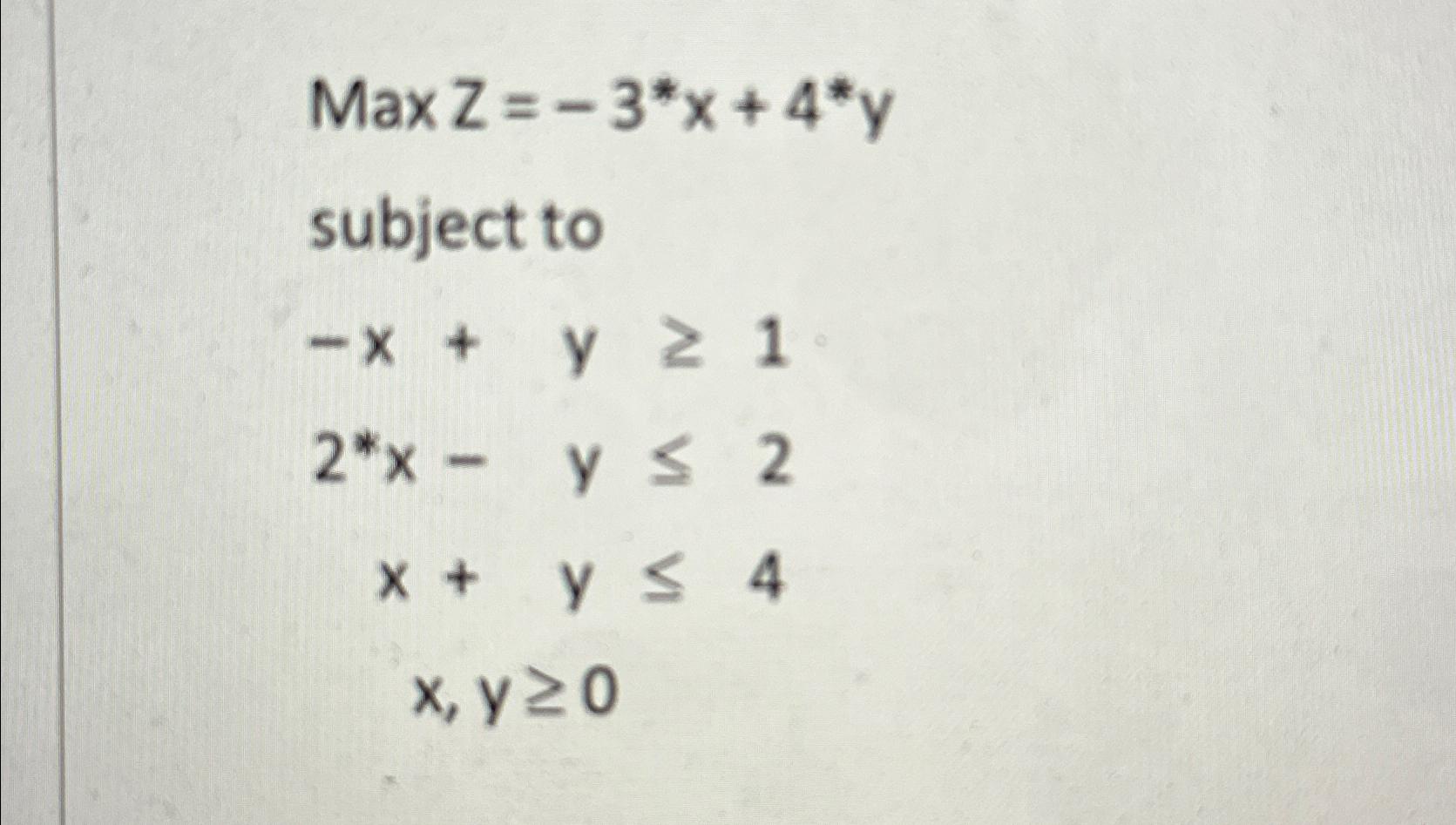 Solved Max Z=-3**x+4**y ﻿subject to | Chegg.com