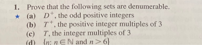 Solved 1. Prove that the following sets are denumerable. D+, | Chegg.com
