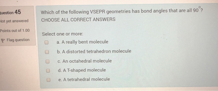 Solved Question 45 Which of the following VSEPR geometries | Chegg.com
