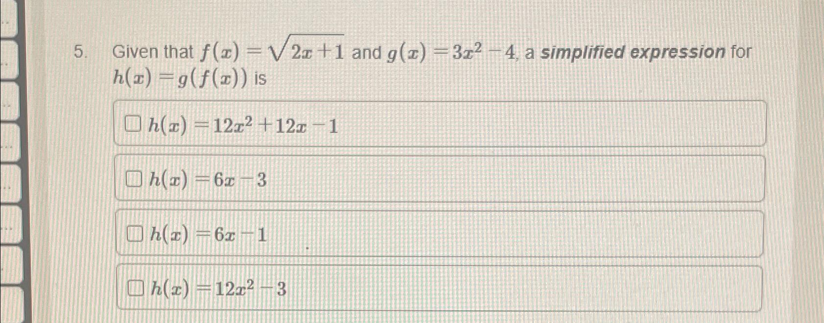 Solved Given that f(x)=2x+12 ﻿and g(x)=3x2-4, ﻿a simplified | Chegg.com