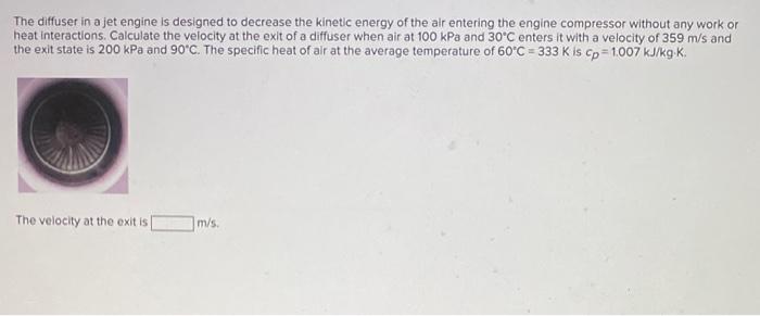 Solved The diffuser in a jet engine is designed to decrease | Chegg.com