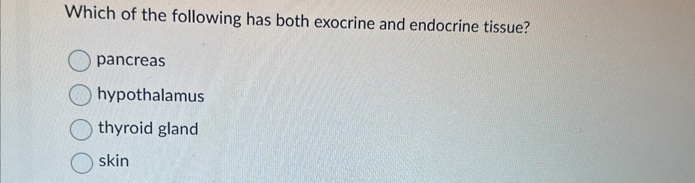Solved Which of the following has both exocrine and | Chegg.com