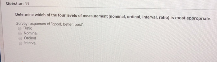 Solved Question 11 Determine which of the four levels of | Chegg.com