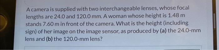 Solved A camera is supplied with two interchangeable lenses, | Chegg.com