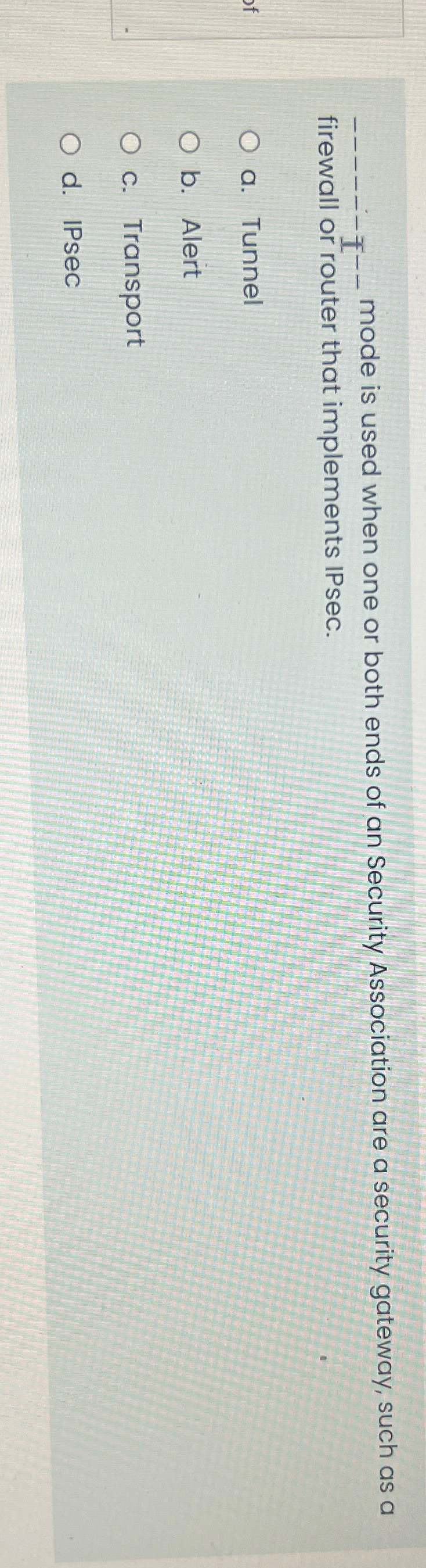 Solved mode is used when one or both ends of an Security | Chegg.com