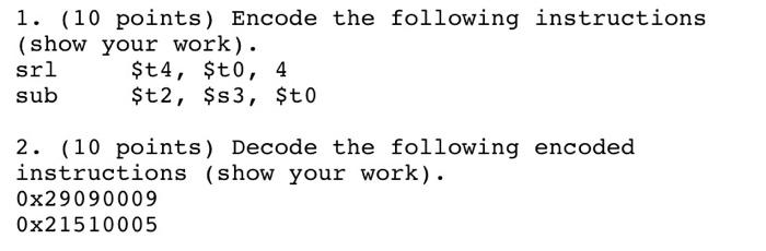 Solved 1. (10 points) Encode the following instructions | Chegg.com