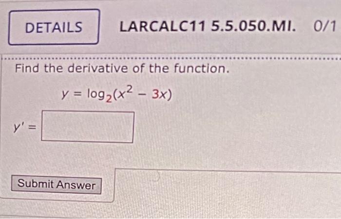 Solved Find the derivative of the function. y=log2(x2−3x) | Chegg.com