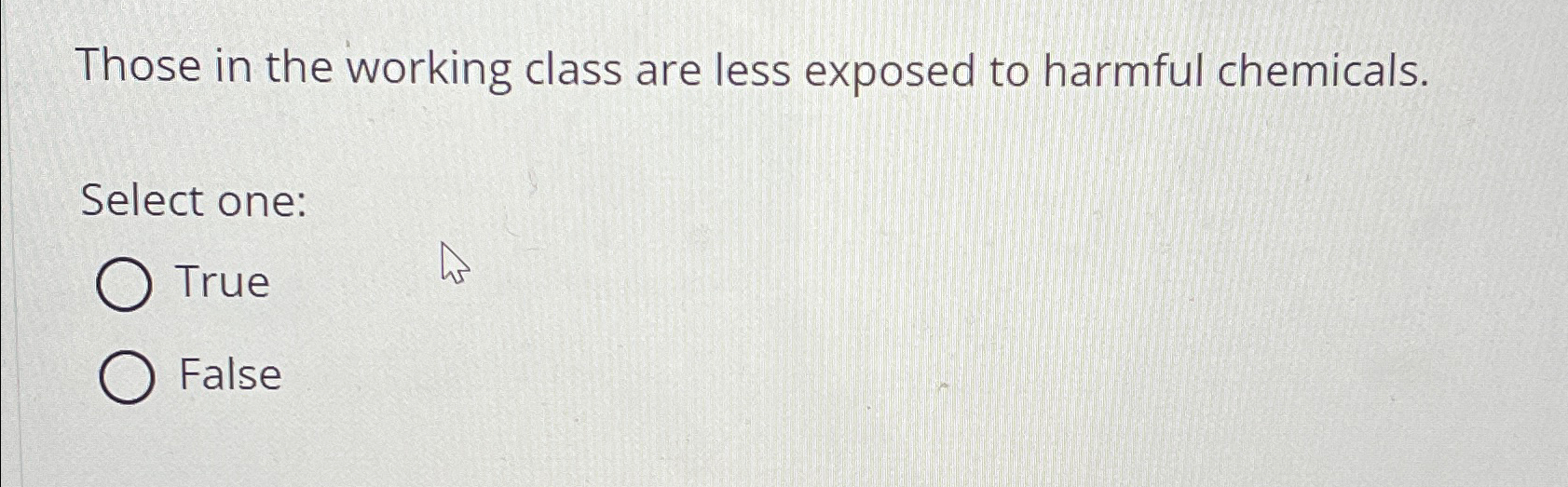 Solved Those in the working class are less exposed to | Chegg.com