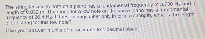 Solved The string for a high note on a piano has a | Chegg.com