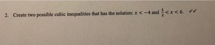 Solved 2. Create two possible cubic inequalities that has | Chegg.com