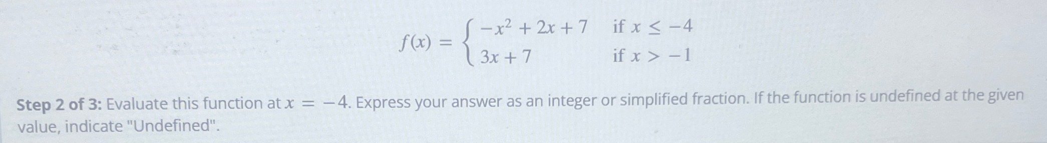 Solved f(x)={-x2+2x+7 if x≤-43x+7 if x>-1Step 2 ﻿of 3: | Chegg.com