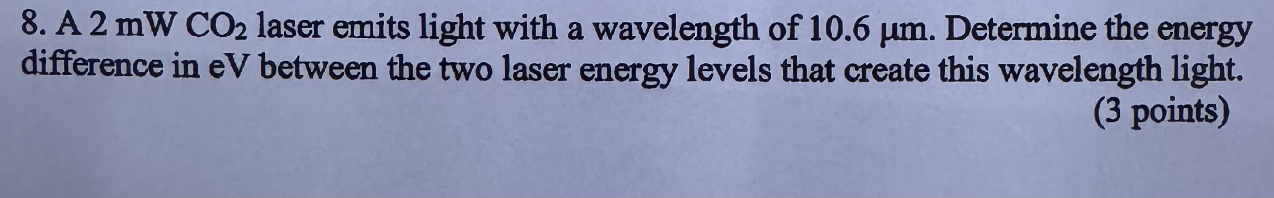 Solved A 2 ﻿mW CO 2 ﻿laser emits light with a wavelength of | Chegg.com