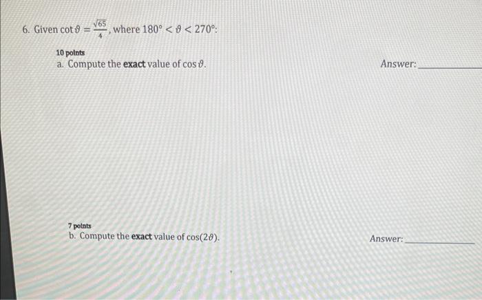 Solved 6. Given cotϑ=465, where 180∘