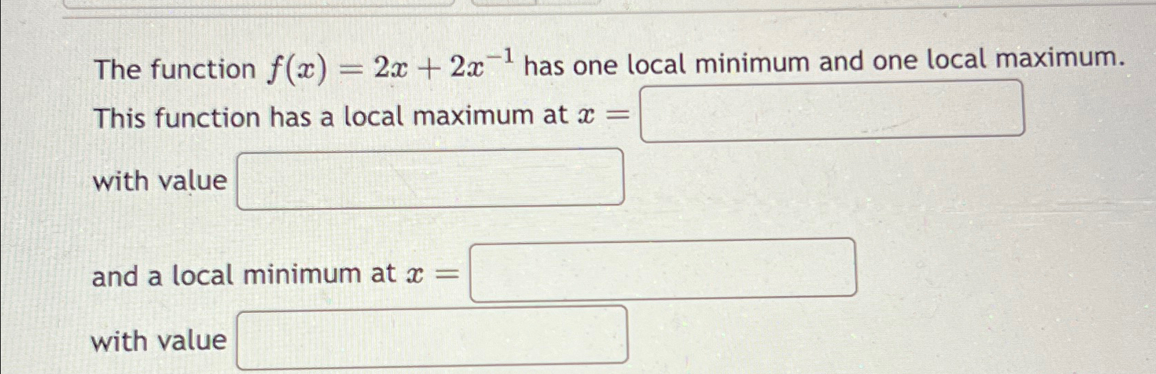 Solved The function f(x)=2x+2x-1 ﻿has one local minimum and | Chegg.com