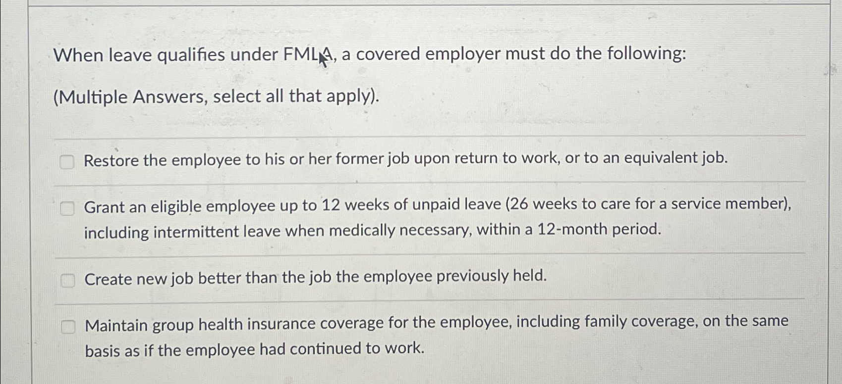 Solved When leave qualifies under FMLA, a covered employer | Chegg.com