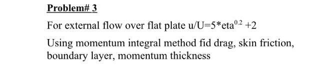 Solved Problem# 3 For external flow over flat plate | Chegg.com