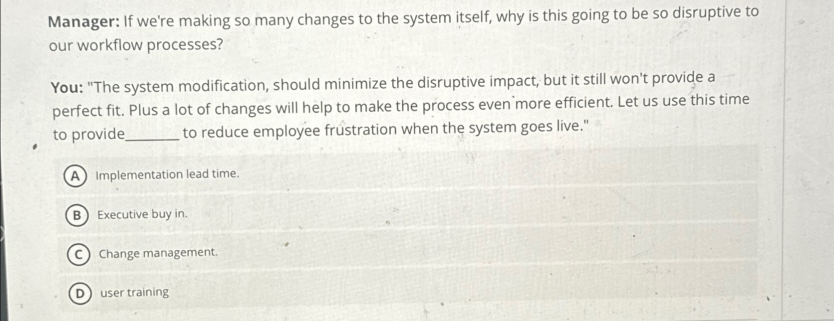 Solved Manager: If we're making so many changes to the | Chegg.com