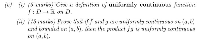 Solved (c) (i) (5 marks) Give a definition of uniformly | Chegg.com