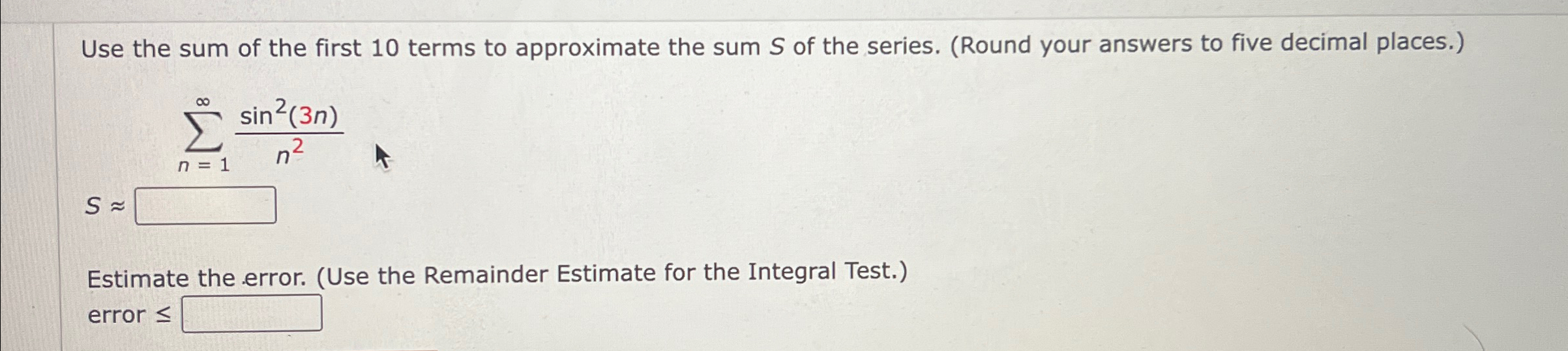 Solved Use the sum of the first 10 ﻿terms to approximate the | Chegg.com