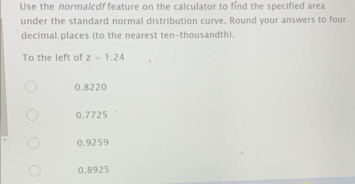 Solved Use the normalcdf feature on the calculator to find | Chegg.com