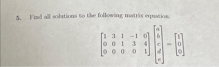 Solved 5. Find all solutions to the following matrix | Chegg.com