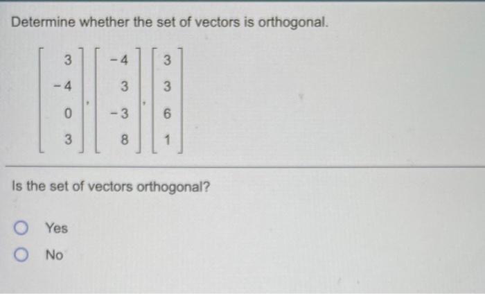 Solved Determine whether the set of vectors is orthogonal. 3 | Chegg.com