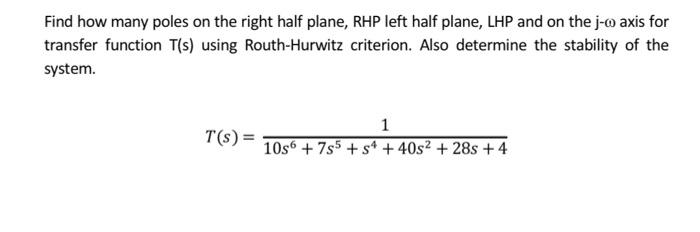 Solved Find how many poles on the right half plane, RHP left | Chegg.com