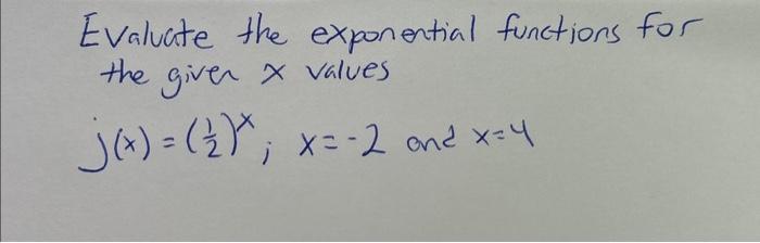 Solved Evaluate the exponential functions for the given \\( | Chegg.com