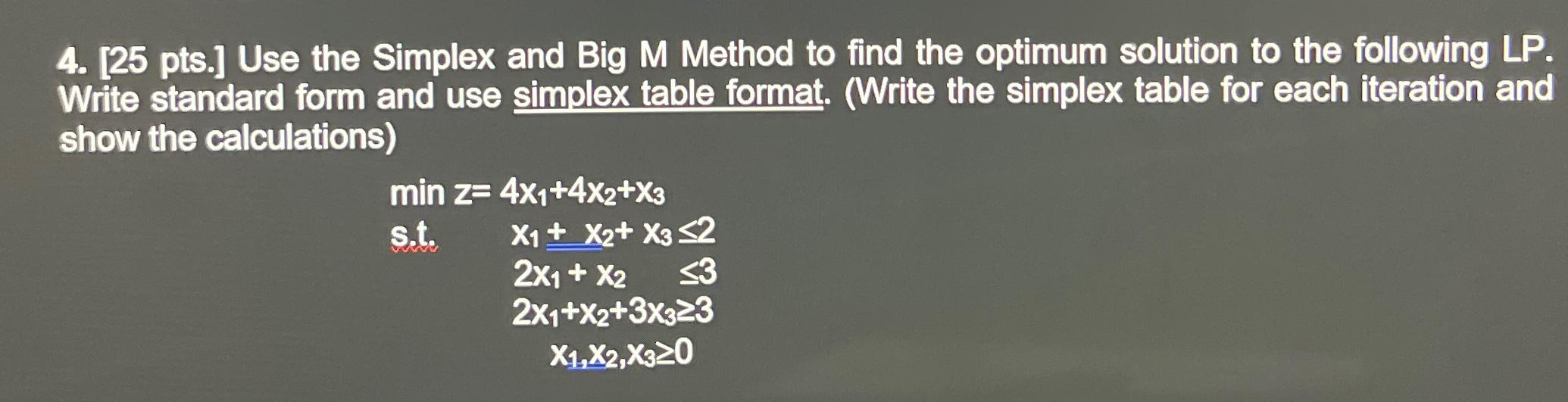 Solved [25 ﻿pts.] ﻿Use the Simplex and Big M Method to find | Chegg.com