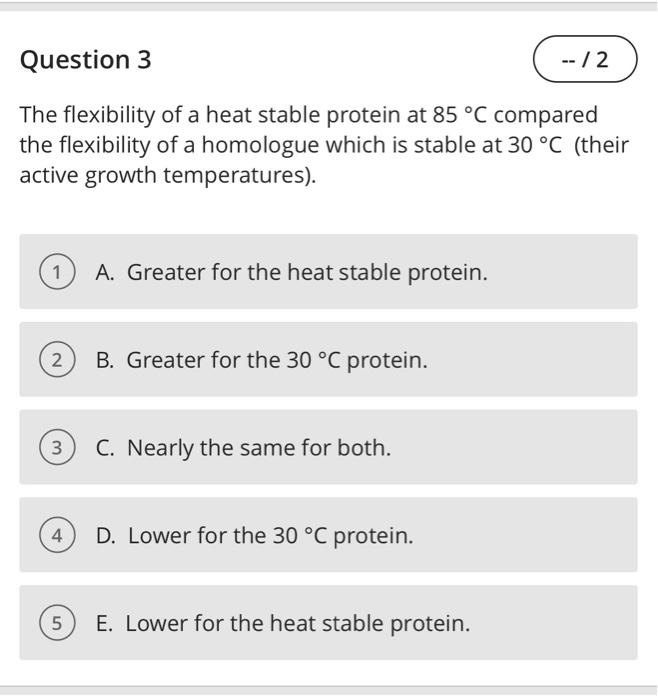 Solved Question 3 -- 12 The flexibility of a heat stable | Chegg.com