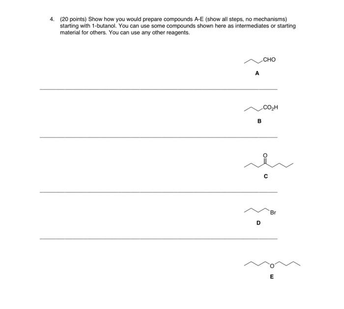 Solved 4. (20 points) Show how you would prepare compounds | Chegg.com