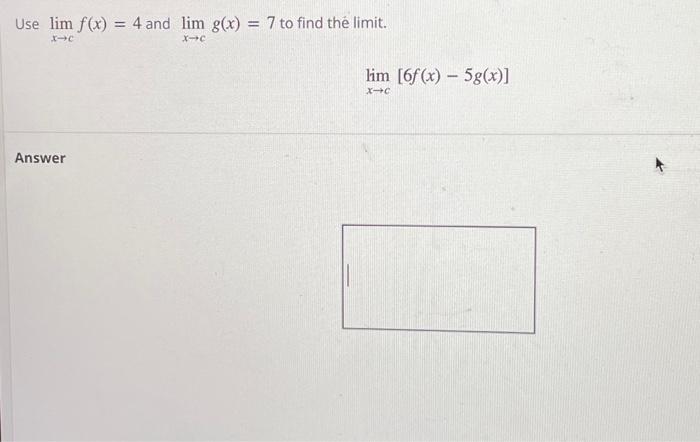 Solved Use lim f(x) = 4 and lim g(x) = 7 to find the limit. | Chegg.com