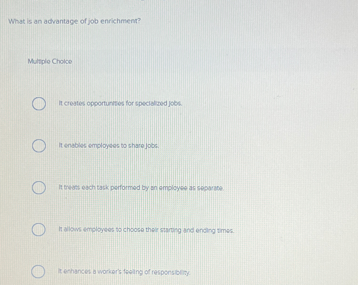 Solved What is an advantage of job enrichment?Multiple | Chegg.com