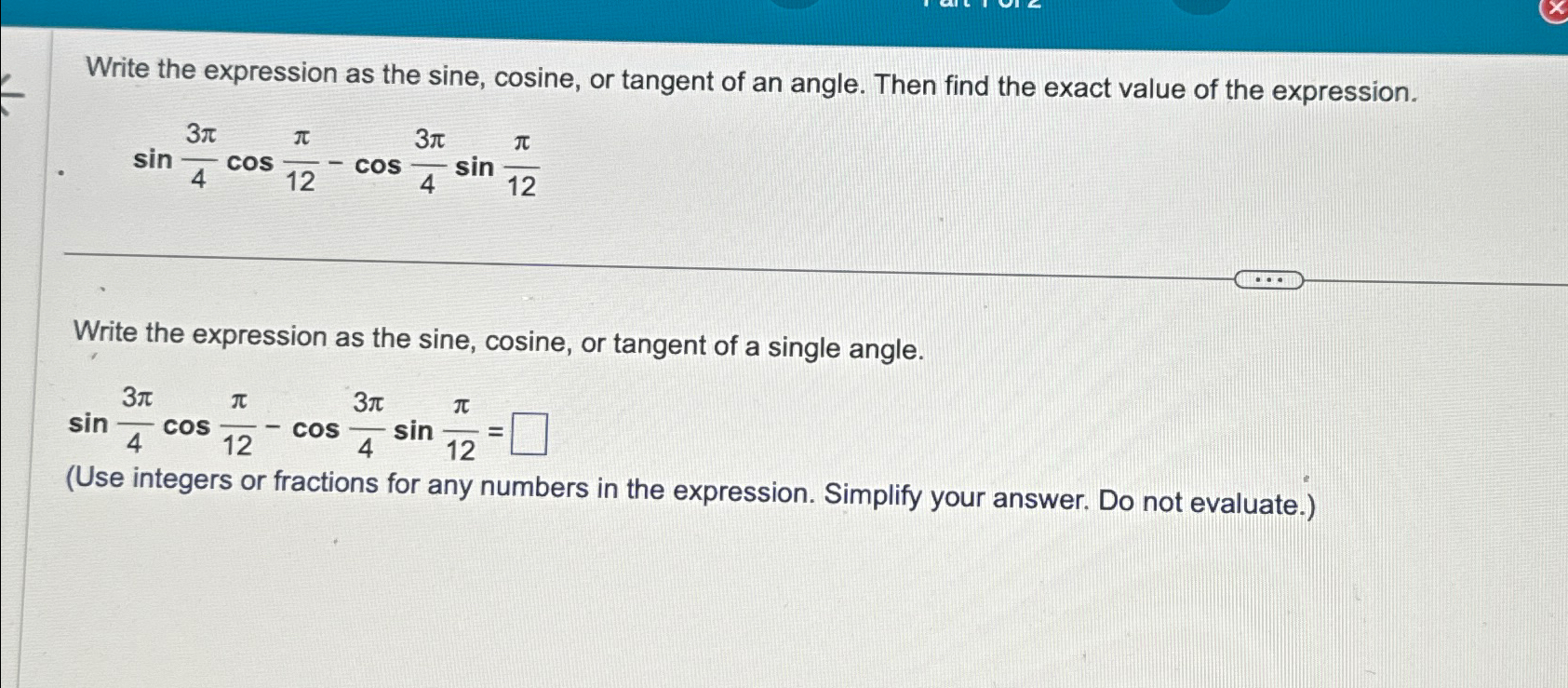 Solved Write the expression as the sine, ﻿cosine, or tangent | Chegg.com