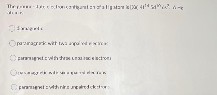 Solved The ground-state electron configuration of a Hg atom | Chegg.com