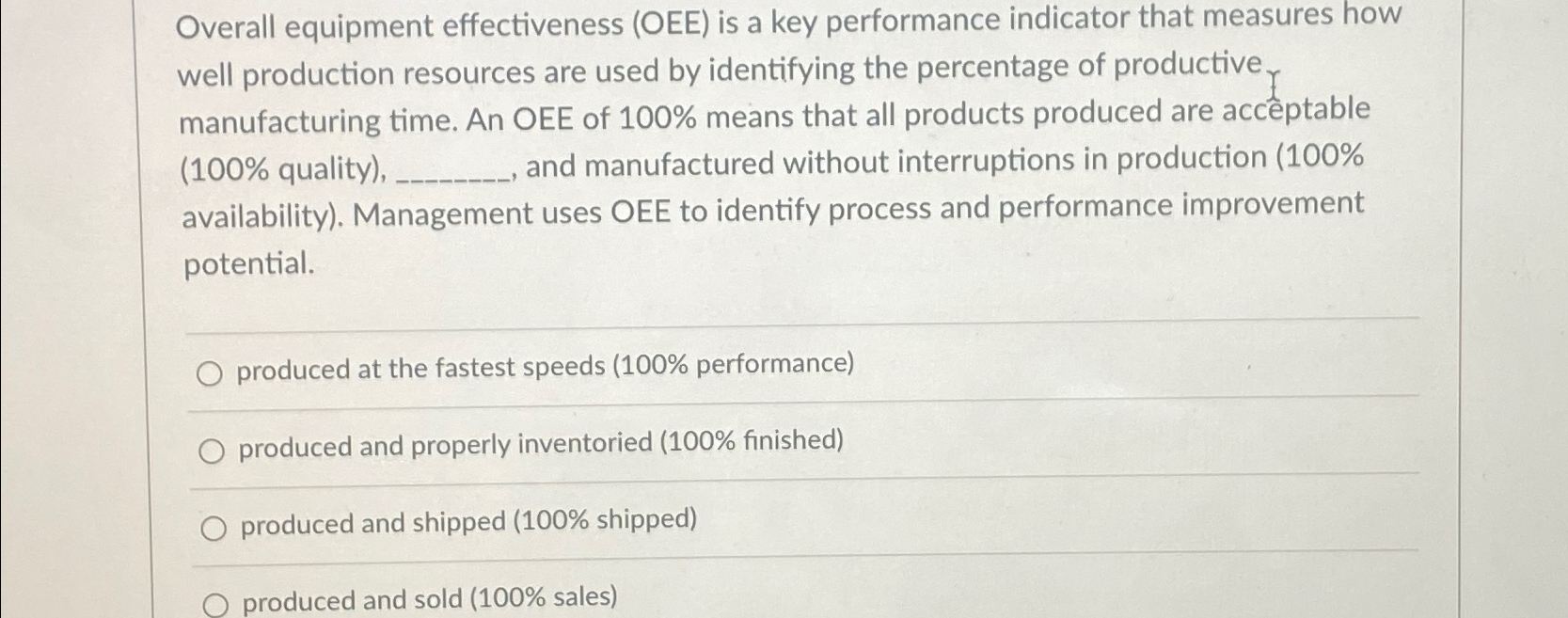 Solved Overall equipment effectiveness (OEE) ﻿is a key | Chegg.com